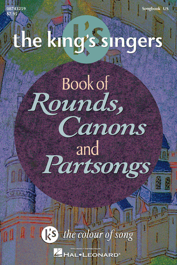 キングスシンガーズ：ラウンド、カノン、パートソング曲集／The King's Singers Book of Rounds, Canons ...